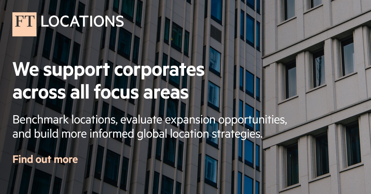 FT Locations | Corporate location strategy & FDI insights.